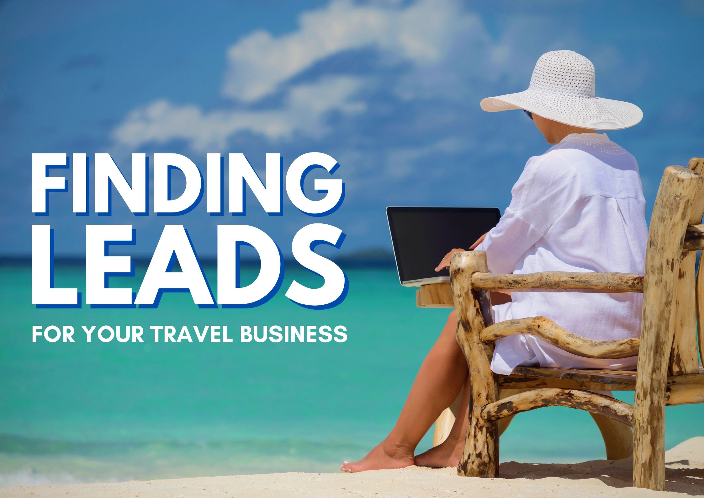 Finding Leads for Your Travel Business
