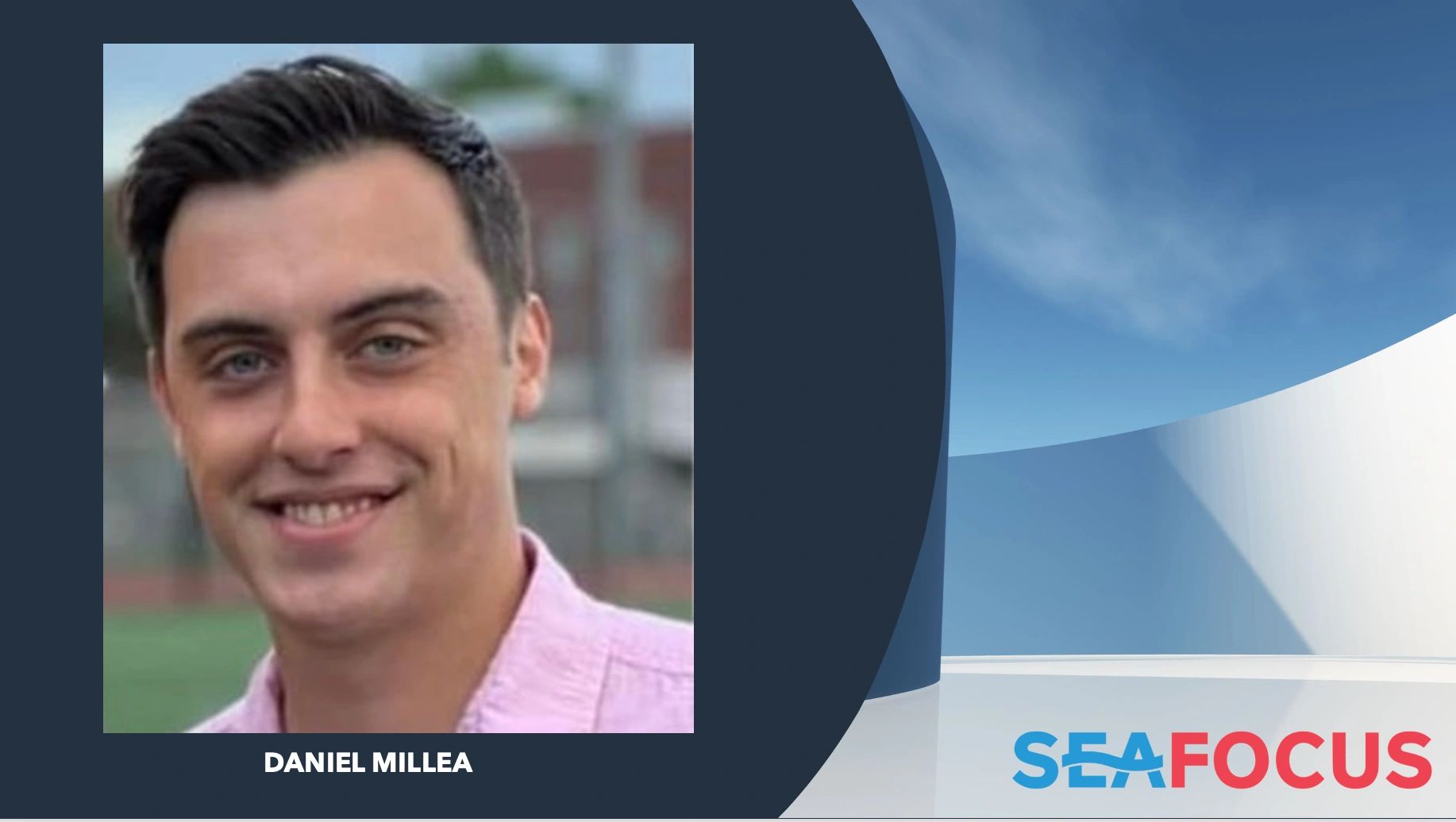 Introducing Daniel Millea, one of the SeaFocus Junior Consultants