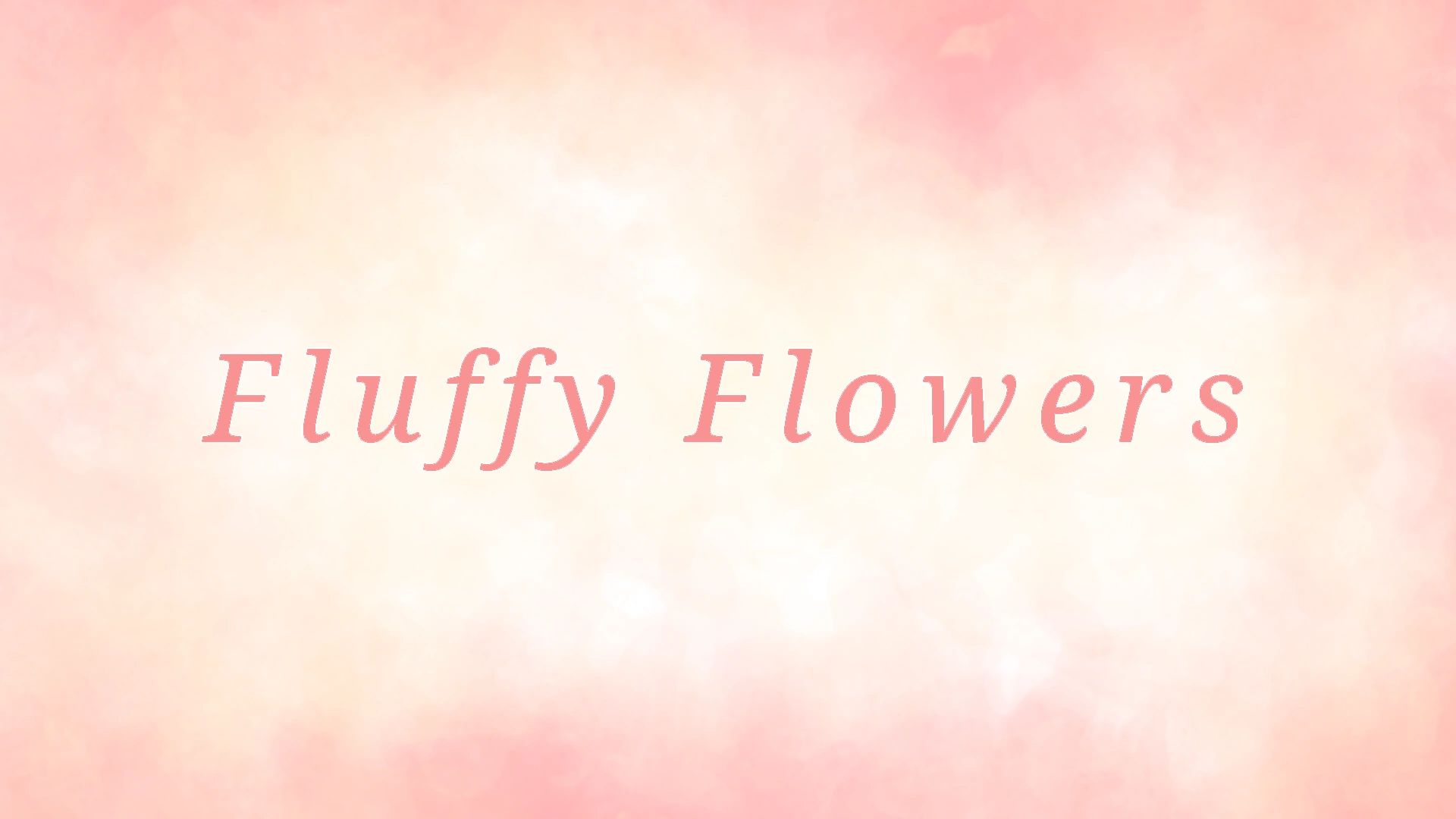 Fluffy Flowers