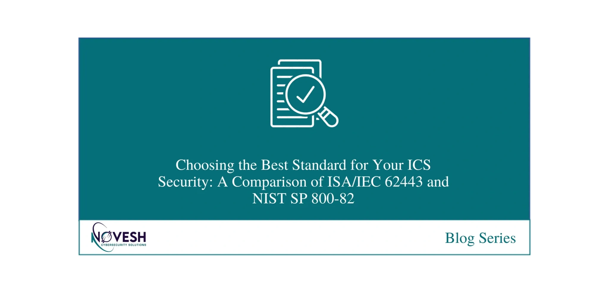 Best Standard For Your Ics Security Iec 62443 Or Nist Sp 800 82