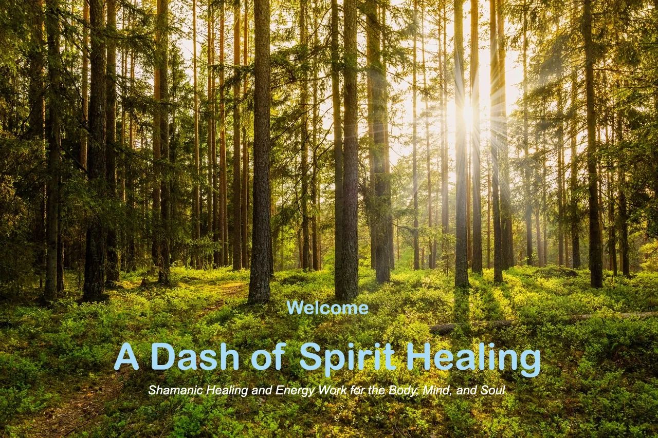 A Dash Of Spirit Healing LLC - Shamanic Healing, Healing
