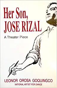 Her Son, Jose Rizal: A Theater Piece by Leonor Orosa Goquingco ...