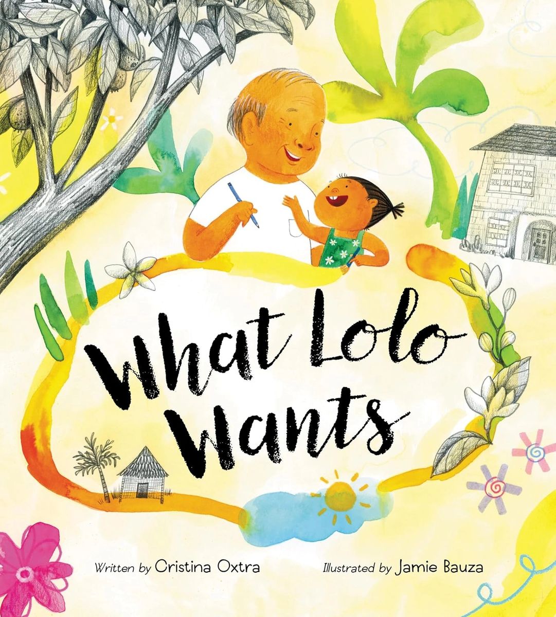 What Lolo Wants by Cristina Oxtra, Illustrated by Jamie Bauza