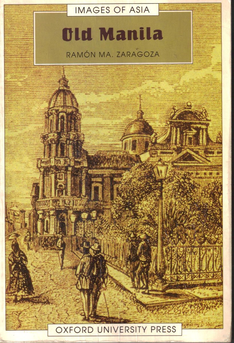 Old Manila (Images of Asia) by Ramon Ma. Zaragoza (Out of Print)