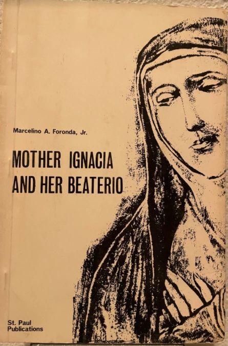 Mother Ignacia and Her Beaterio by Marcelino A. Foronda (Out of Print)