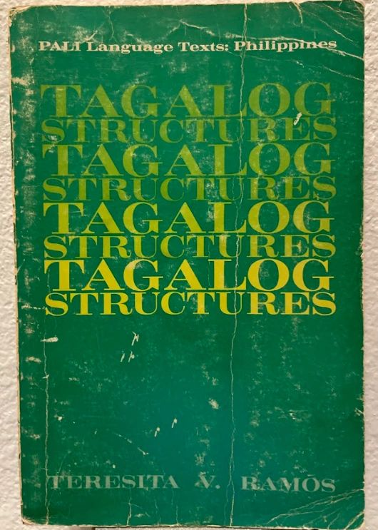 Tagalog Structures: PALI Language Texts: Philippines by Teresita V. Ramos