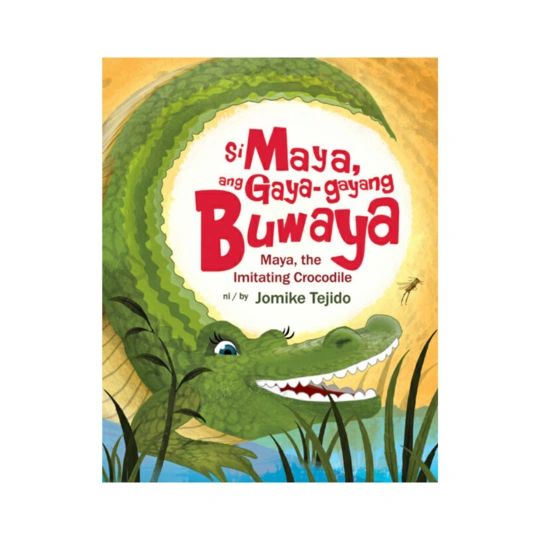 Si Maya, ang Gaya-gayang Buwaya by Jomike Tejido (Out of Print)