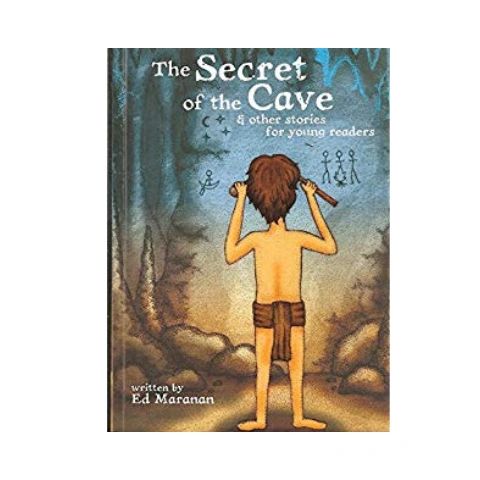 The Secret of the Cave & other stories for young readers by Ed Maranan