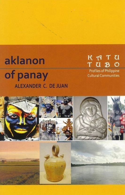 Aklanon of Panay (Katu Tubo: Profiles of Philippine Cultural ...