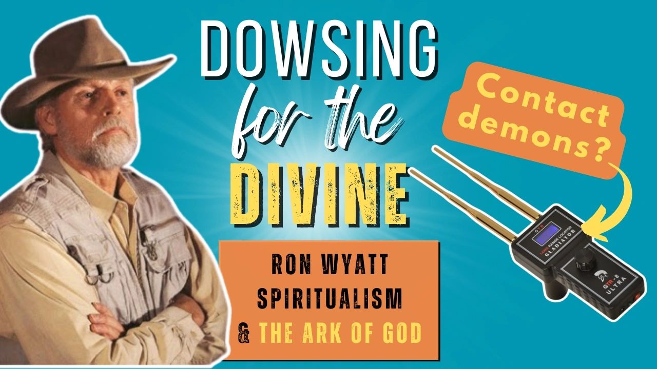 Ron Wyatt, the Ark of the Covenant, and Dowsing Rods
