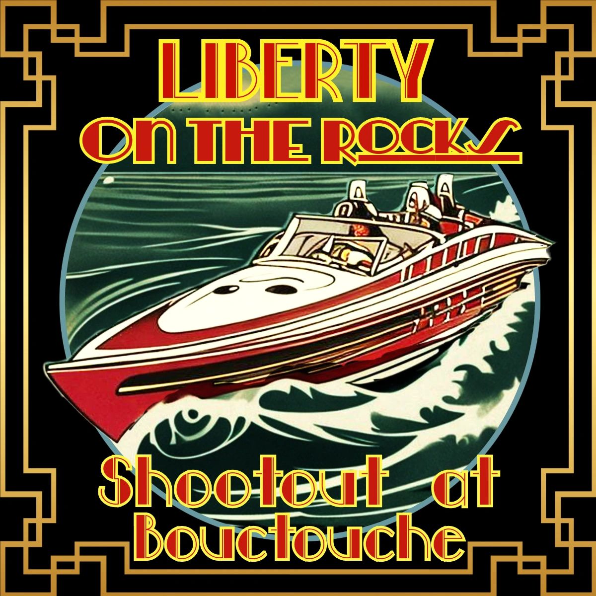 Liberty On The Rocks (Part One): Shootout at Bouctouche