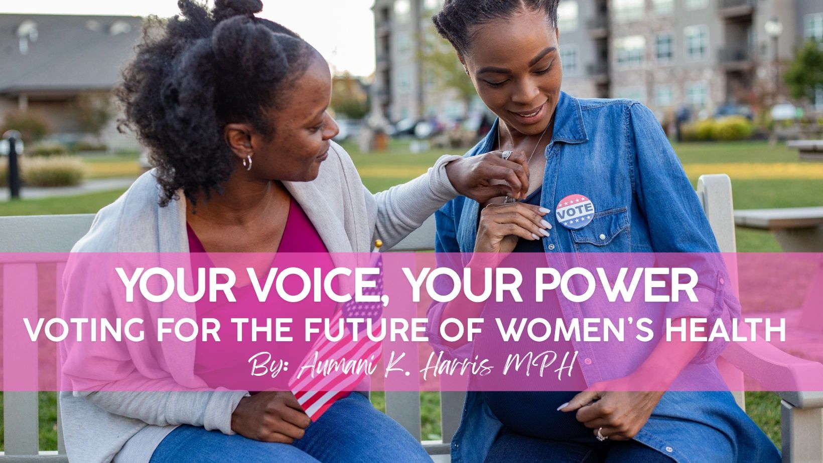 Your Voice, Your Power: Voting for the Future of Women's Health