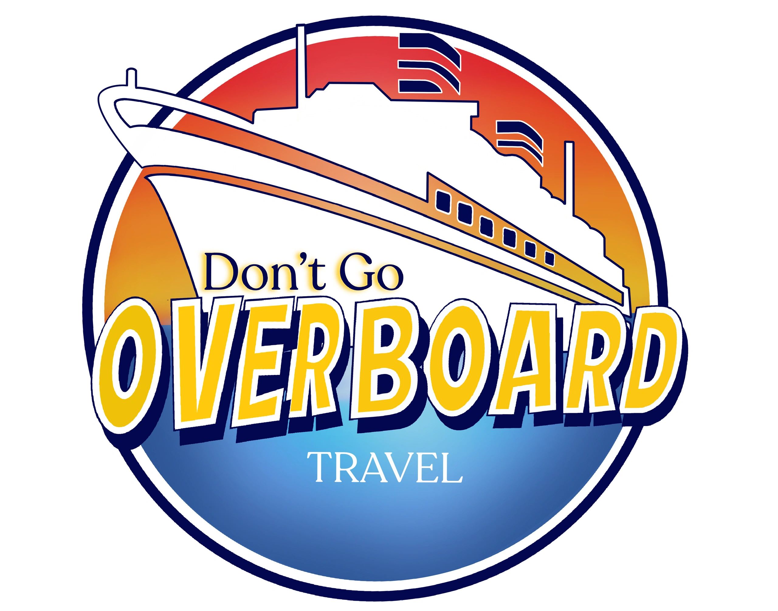 Dont Go Overboard Travel