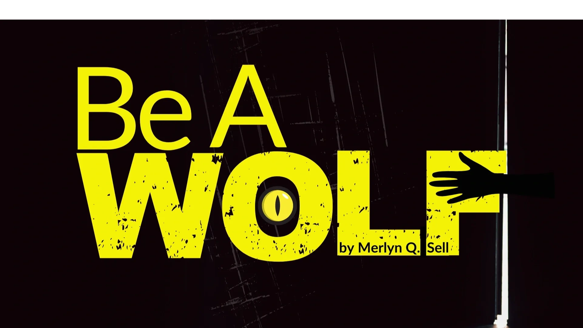 Be a Wolf, The Play