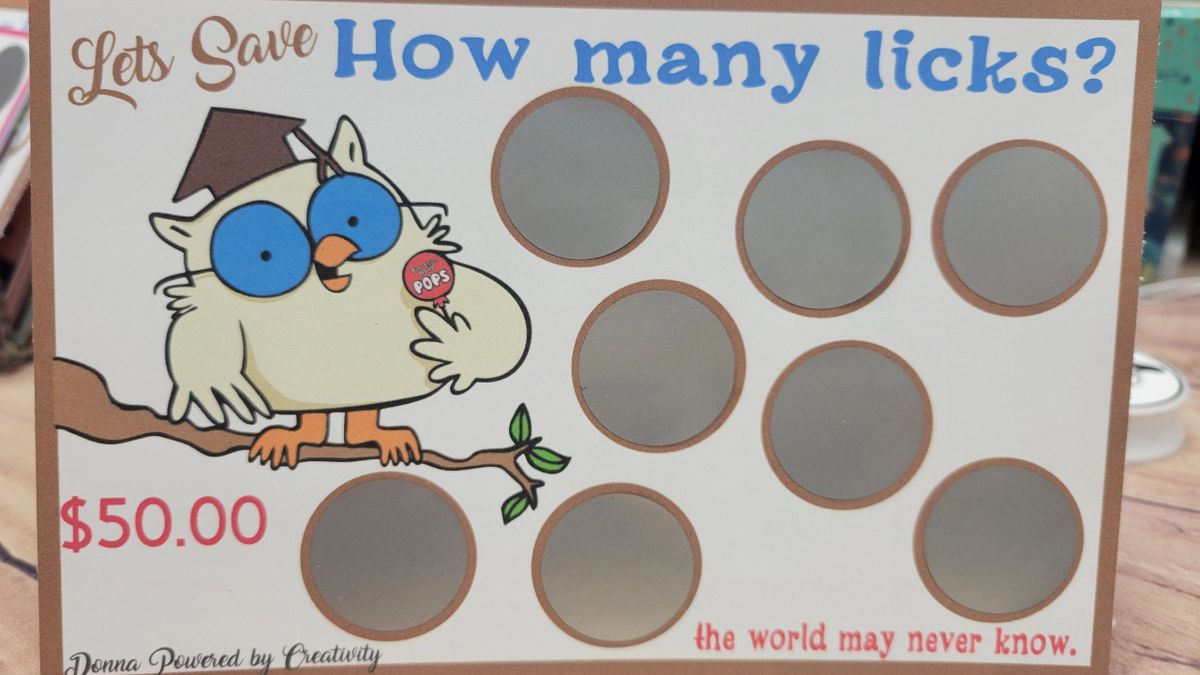 How Many Licks? 50.00 Scratch off