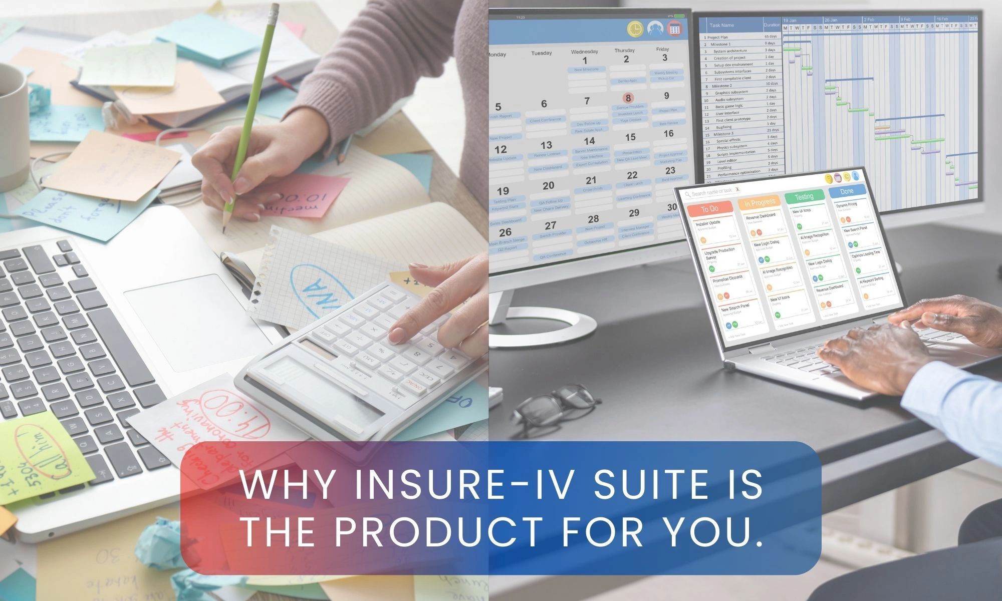 Why Insure-IV Suite is the product for you.