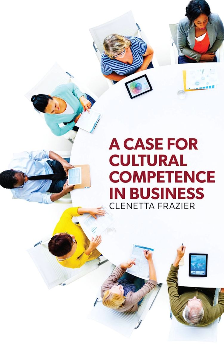 A Case For Cultural Competence In Business