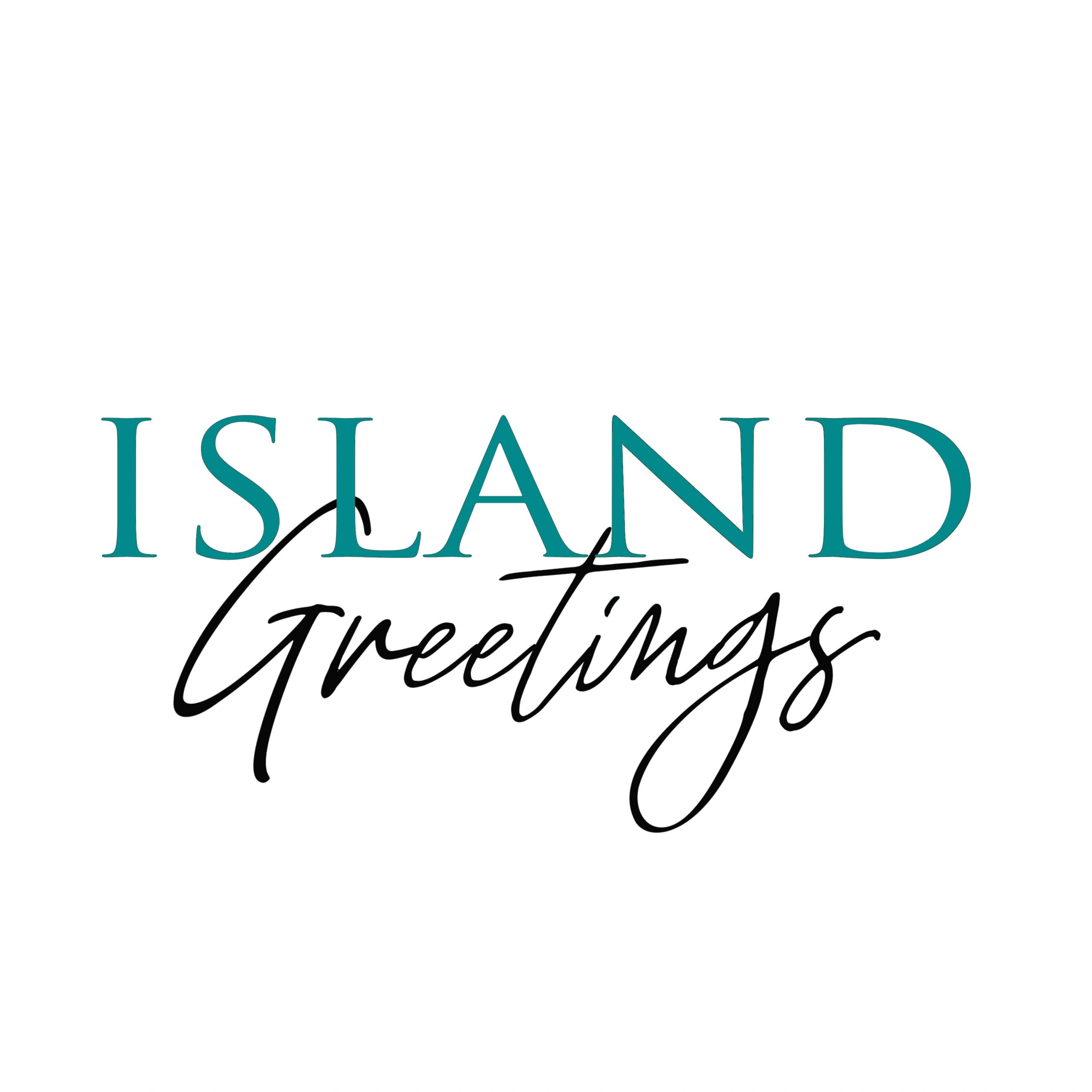 Island Greetings