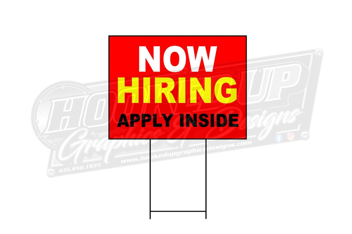 "Ready-Made Designs" Corrugated Yard Signs, Now Hiring, Apply Inside