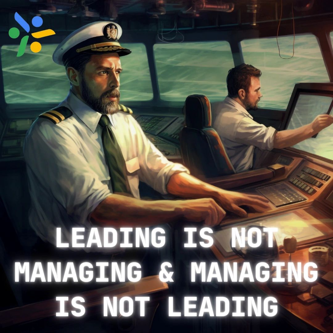 Leading is not Managing & Managing is not Leading