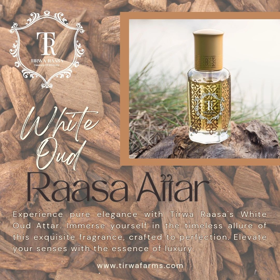 Tirwa-Raasa: WHITE OUD ATTAR