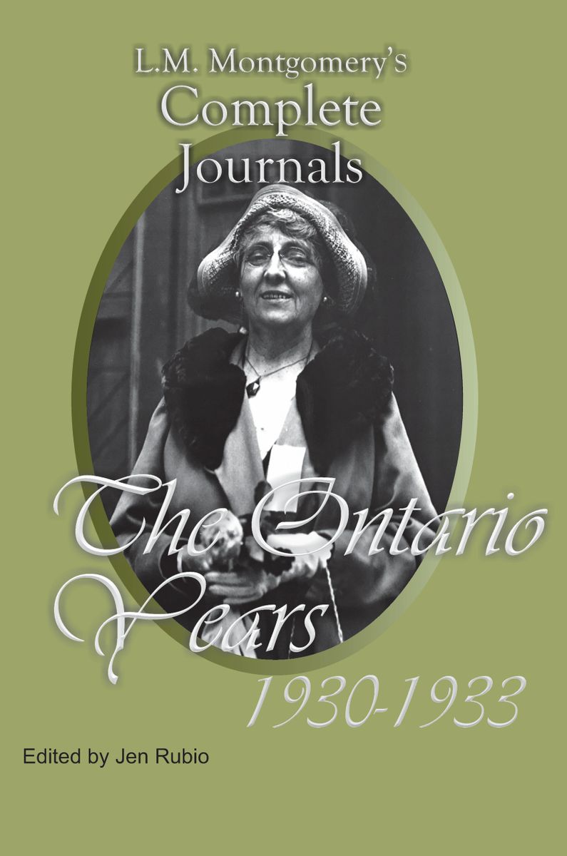 L.M. Montgomery's Complete Journals: The Ontario Years, 1930-1933 / L.M ...