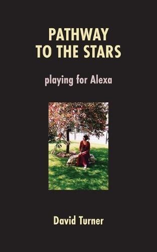 Pathway to the Stars: Playing for Alexa / David Turner