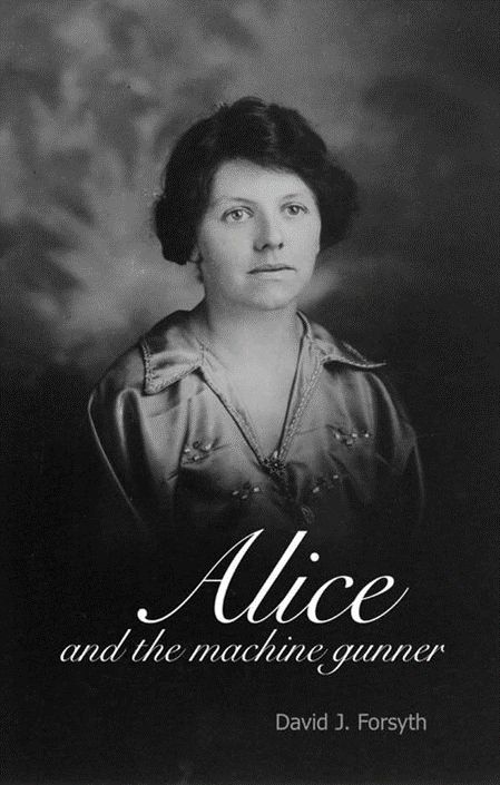 Alice and the Machine Gunner / David J. Forsyth