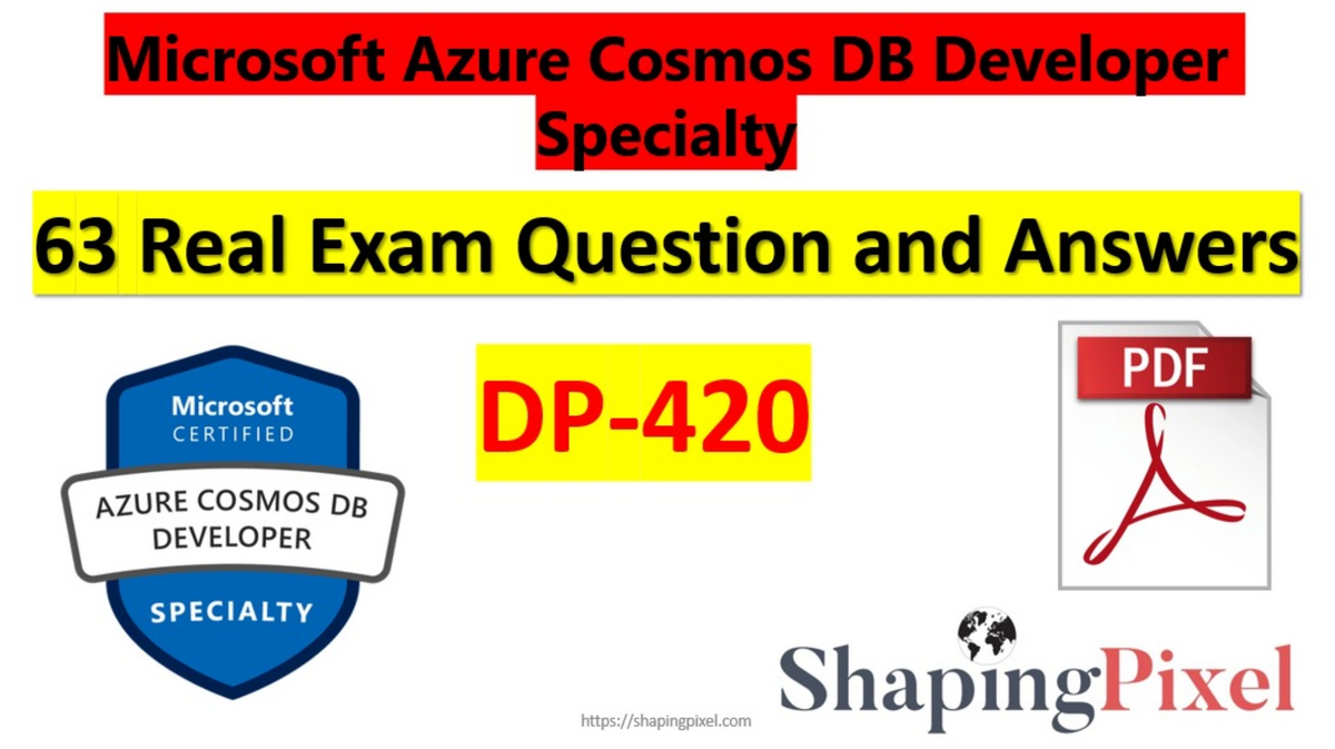 DP-420 Microsoft Azure Cosmos DB Developer Specialty Real Exam Question and Answers PDF PACK