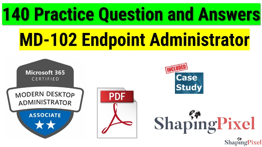 Exam MD-102 Endpoint Administrator Real Exam Questions PDF PACK
