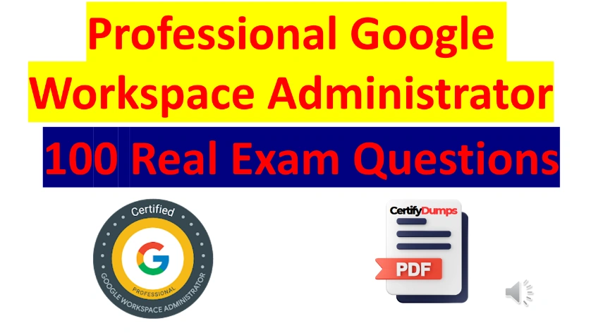 Google Cloud Professional Workspace Administrator Real Exam Q&A PDF Pack