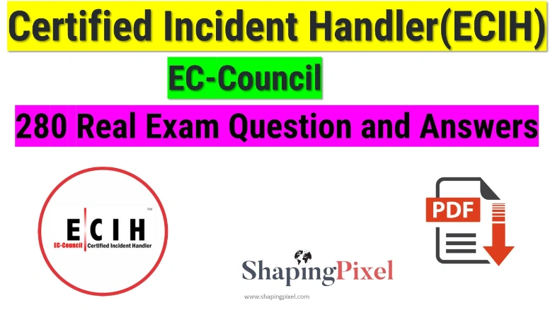 EC-Council Certified Incident Handler ECIH Real Exam Q&A PDF Pack