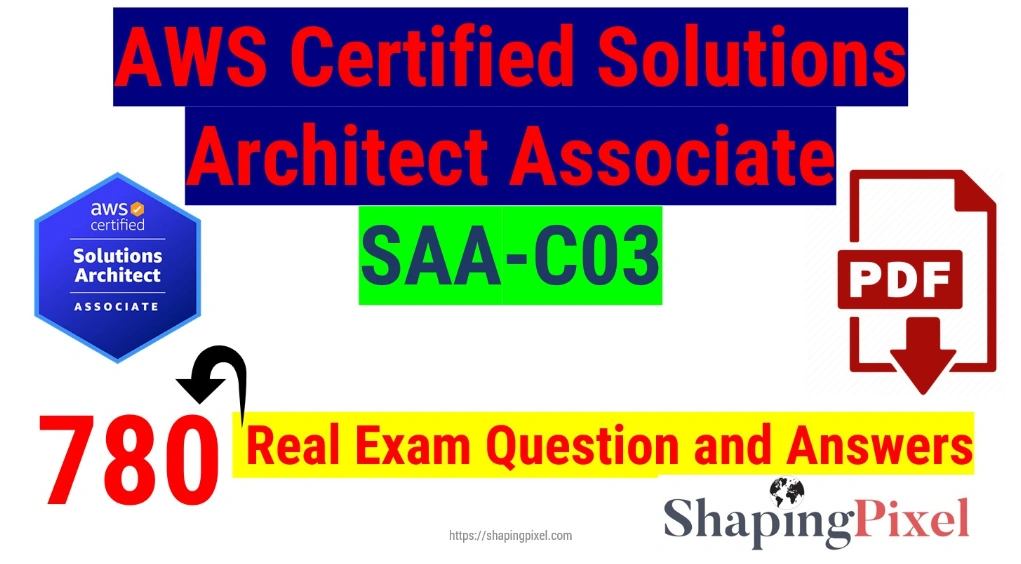 AWS Certified Solutions Architect Associate SAA-C03 Real Exam Q&A PDF PACK