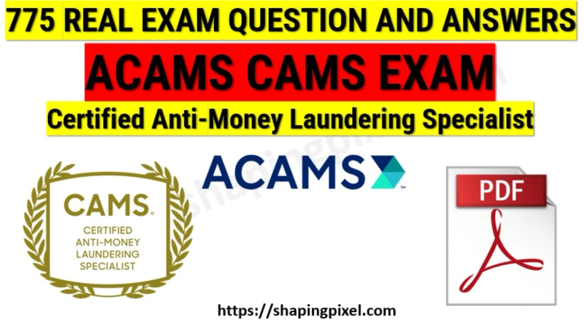 ACAMS CAMS Certified Anti-Money Laundering Specialist Real Exam PDF PACK
