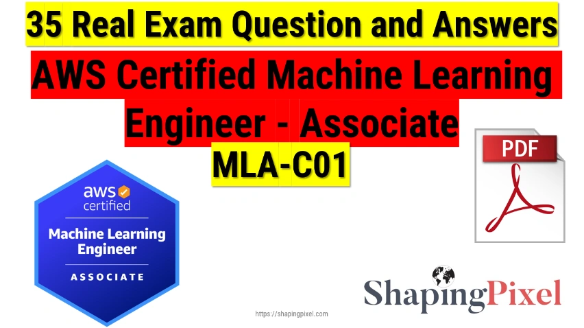 AWS Certified Machine Learning Engineer - Associate (MLA-C01) Real Exam Question and Answers PDF ...