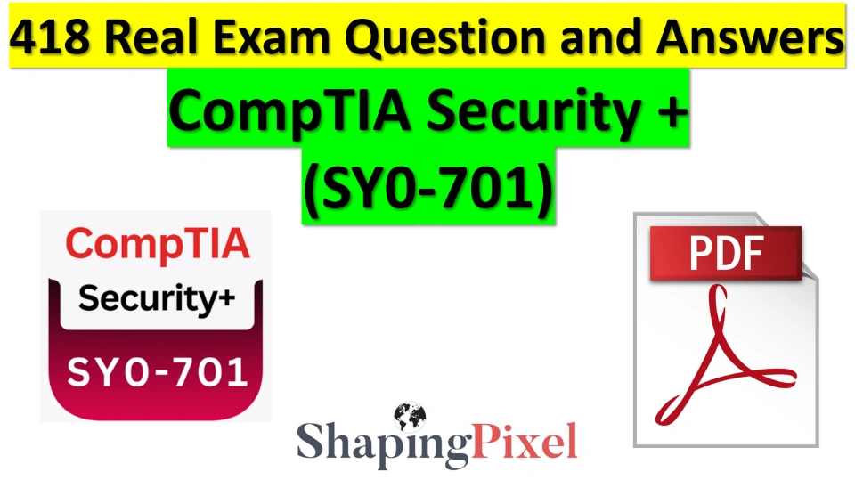 CompTIA Security + Real Exam Question and Answers Dumps (SY0-701) PDF Pack