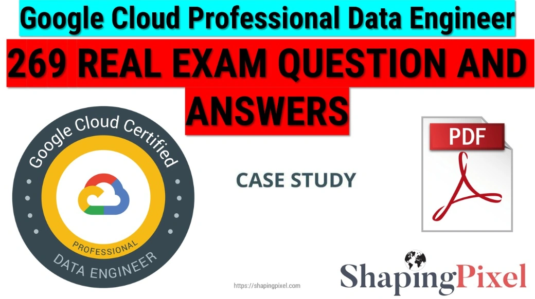 Google Professional Data Engineer Real Exam Q&A PDF PACK
