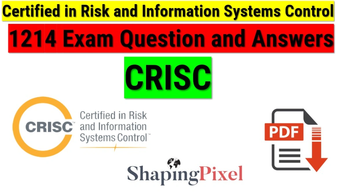Certified in Risk and Information Systems Control CRISC (ISACA) Real ...