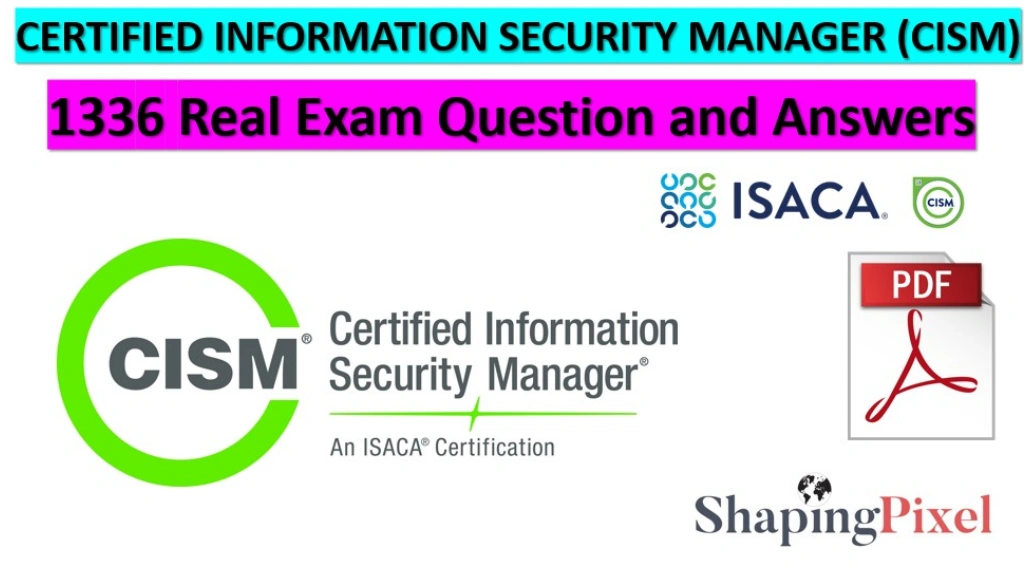 Isaca (CISM) Certified Information Security Manager Real Exam Q&A PDF Pack