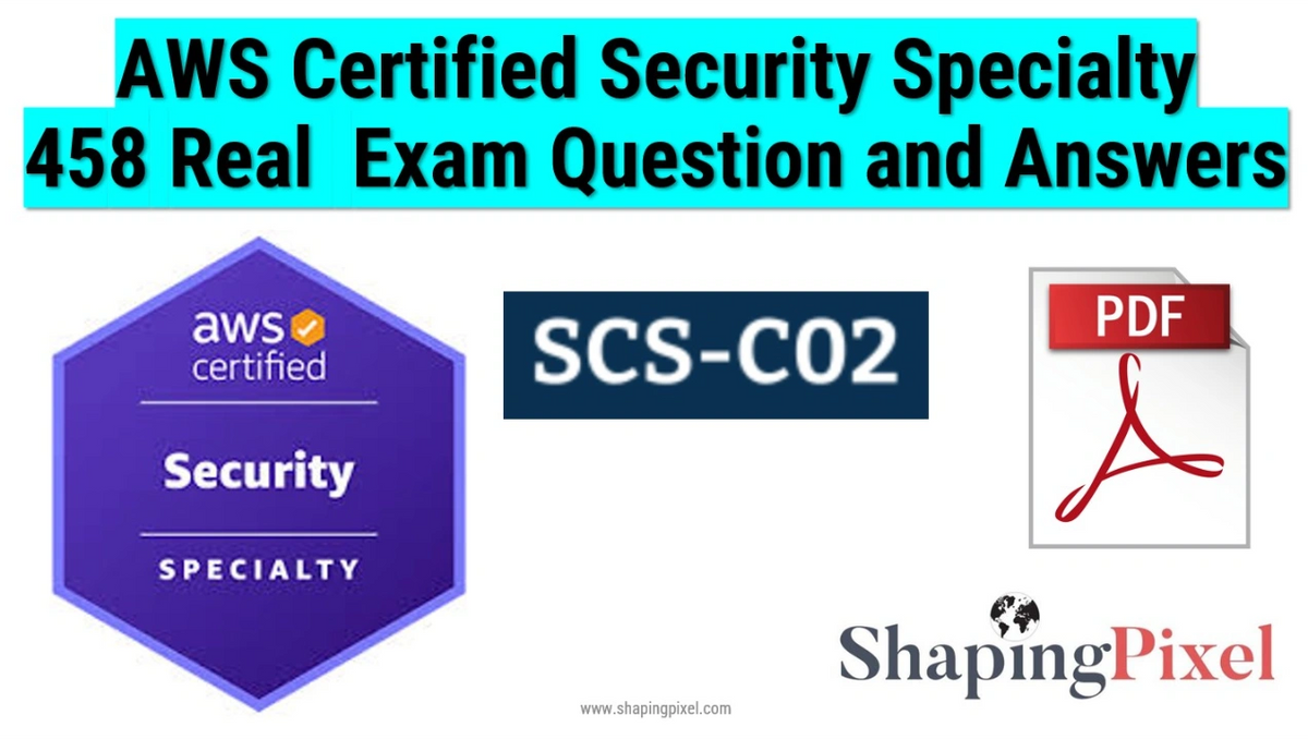 AWS Certified Security Speciality (SCS-C02) Real Exam Q&A PDF Pack