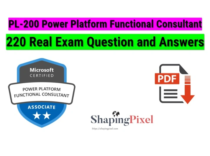 PL-200 Microsoft Power Platform Functional Consultant Real Exam Q&A PDF ...