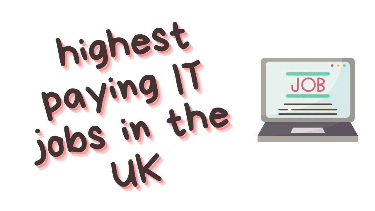 Highest Paying IT jobs in the UK