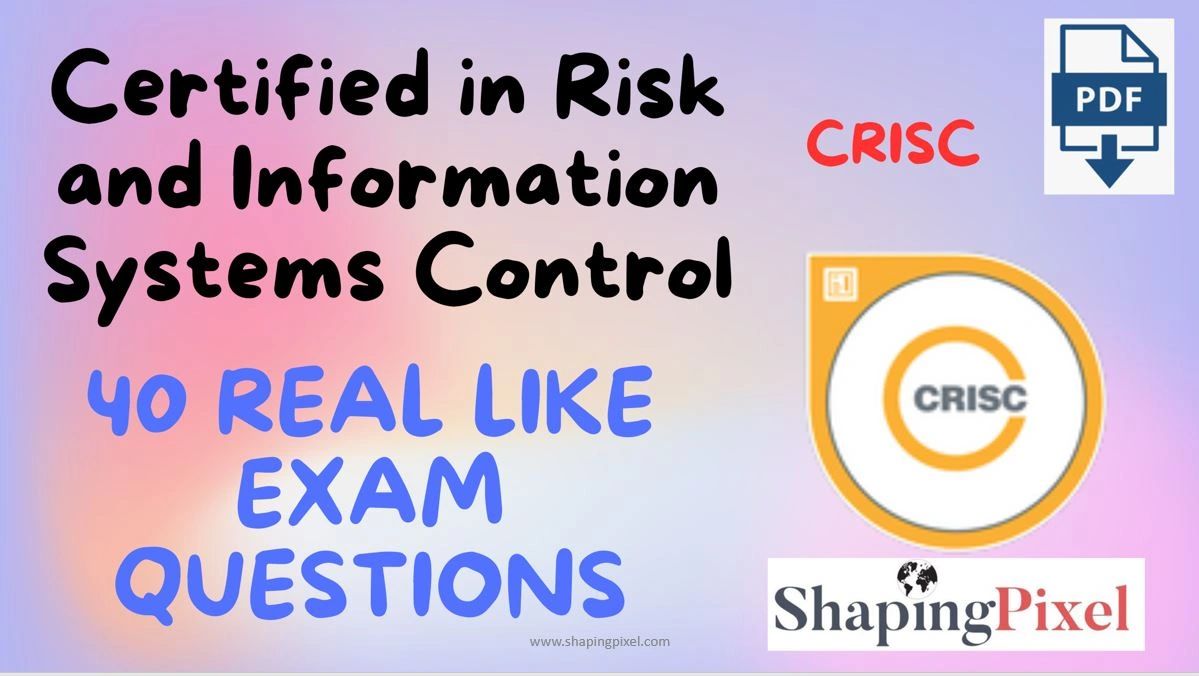 Certified in Risk and Information Systems Control CRISC Questions PDF PACK