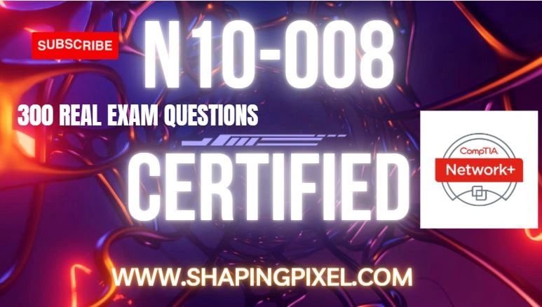 300 Q&A CompTIA Network+ certification N10-008 PDF Pack