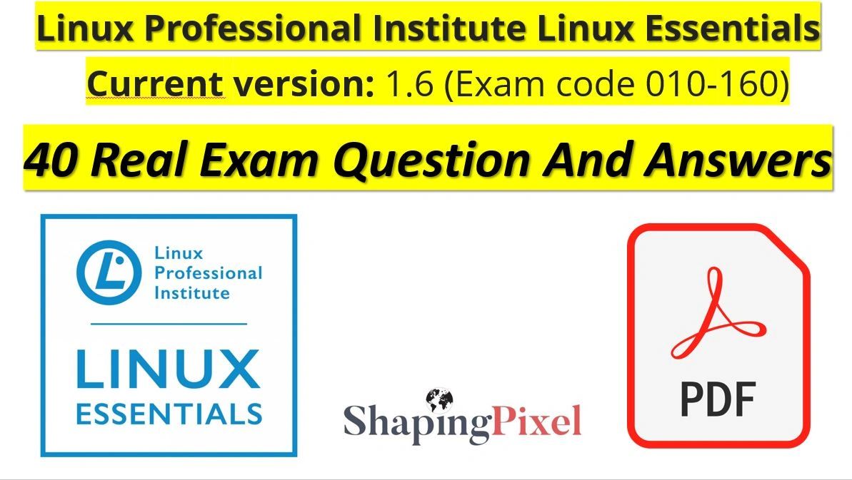 Linux Essentials LPI 1.6(Exam Code 010-160) Real Exam Q&A PDF Pack