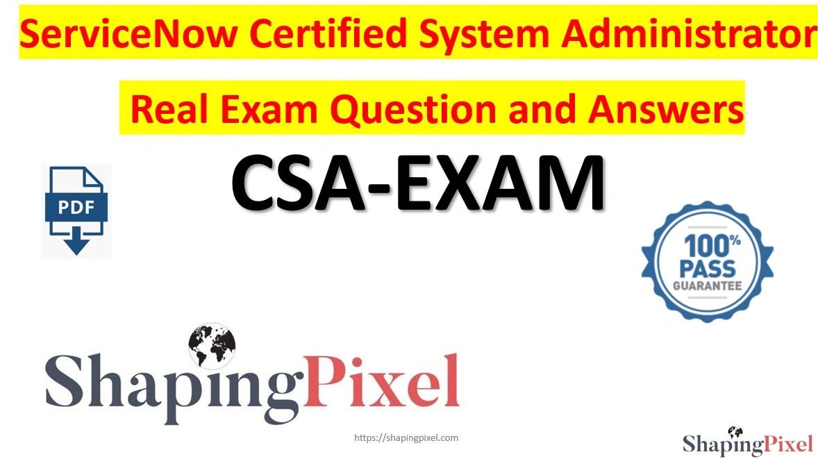 ServiceNow CSA Certified System Administrator PDF PACK