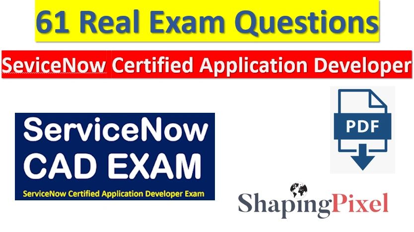 ServiceNow Certified Application Developer Latest Real Exam Question ...