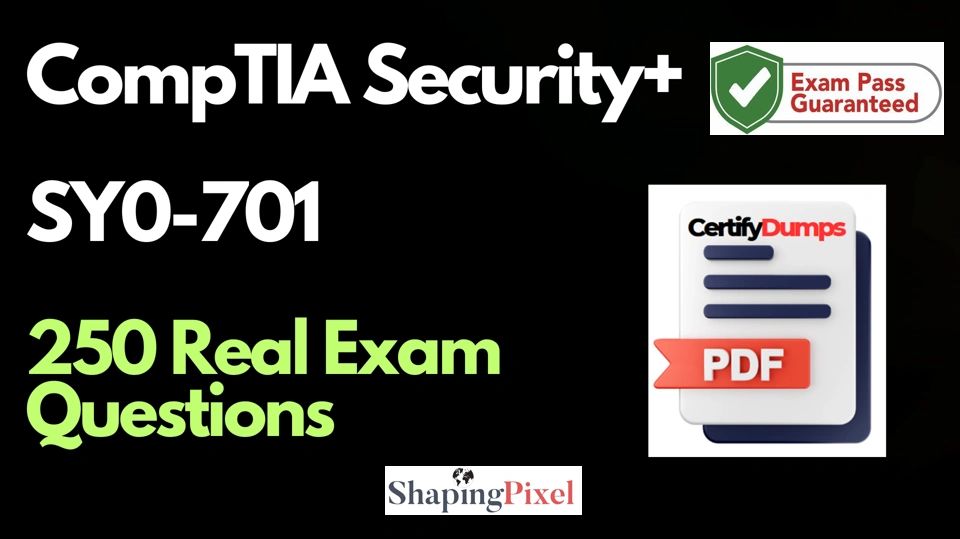 CompTIA Security + Real Exam Question and Answers Dumps (SY0-701) PDF Pack
