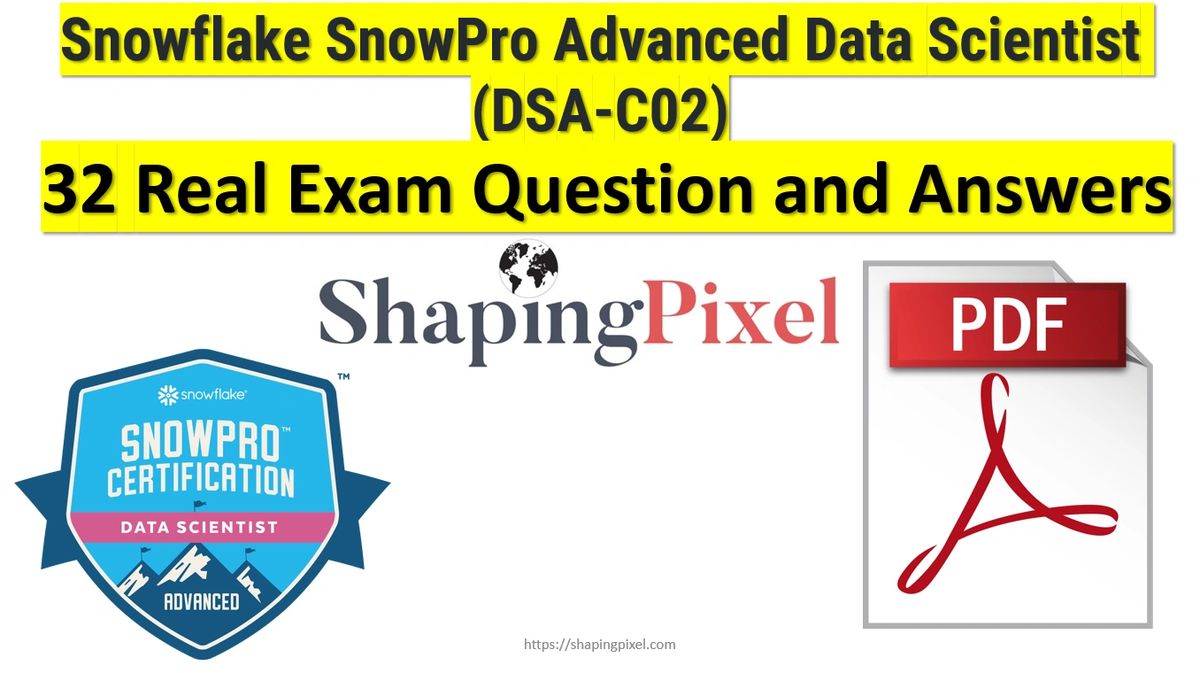 Snowflake SnowPro Advanced Data Scientist (DSA-C02) Real Exam Q&A PDF Pack