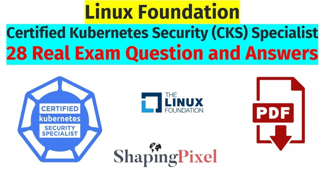 Certified Kubernetes Security (CKS) Specialist Real Exam Question and ...